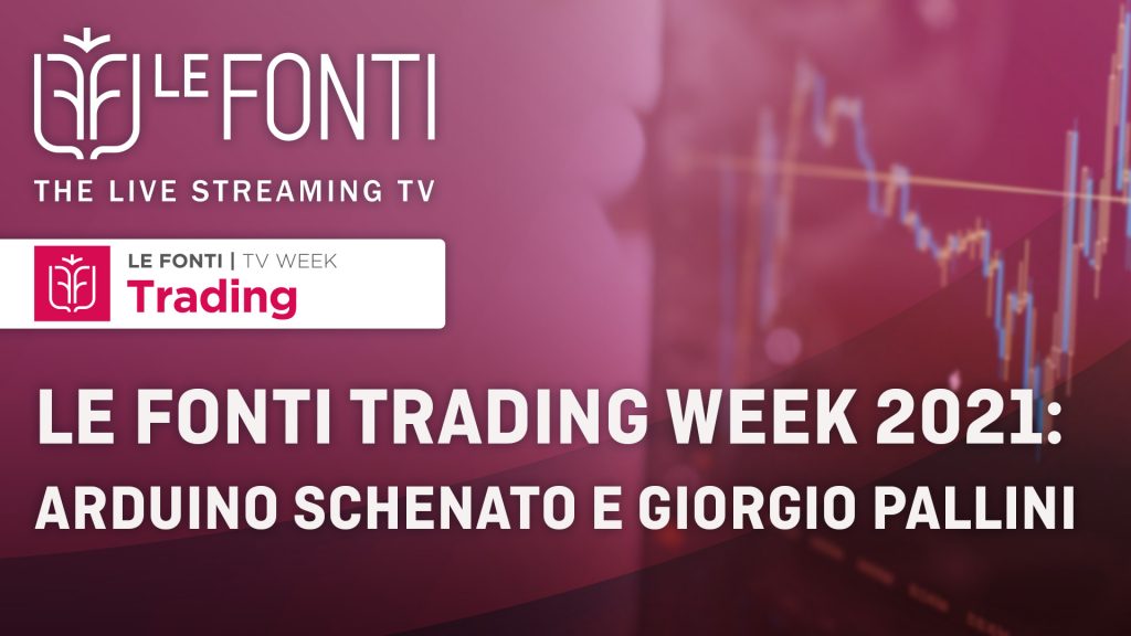 Le Fonti Trading Week 2021: Arduino Schenato e Giorgio Pallini