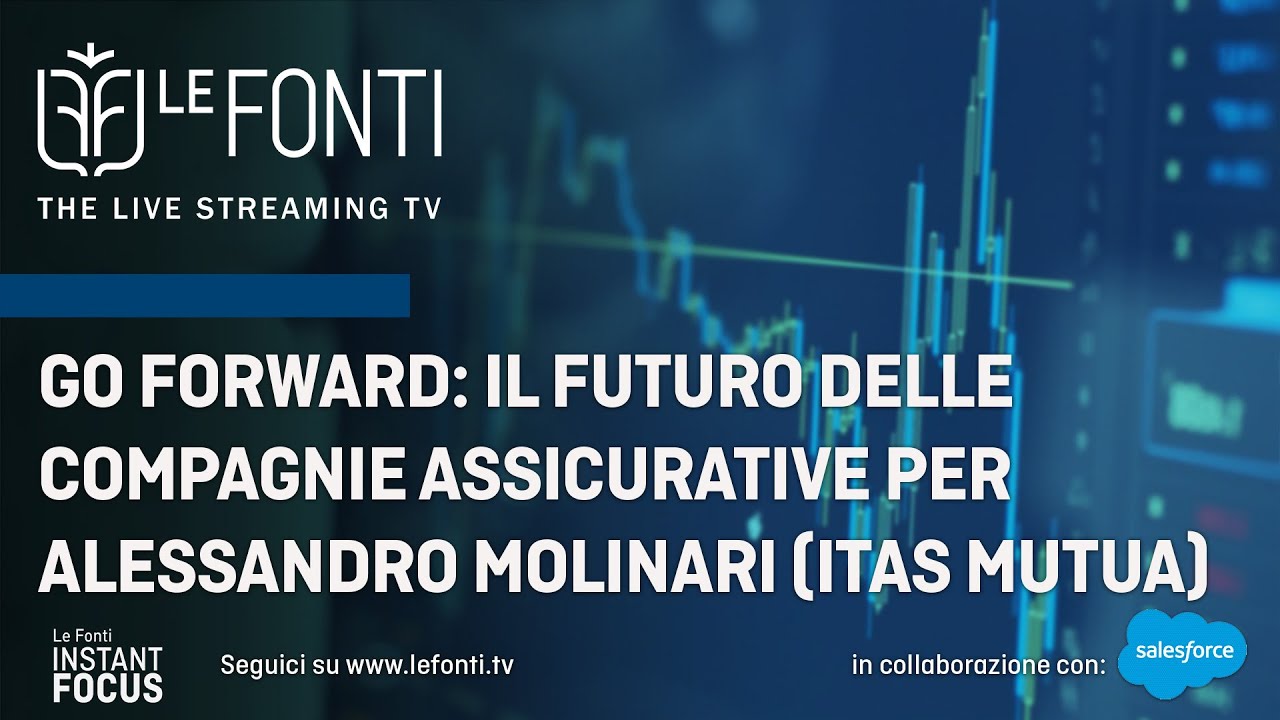 Alessandro Molinari (ITAS MUTUA) - GO FORWARD: Il futuro delle ...