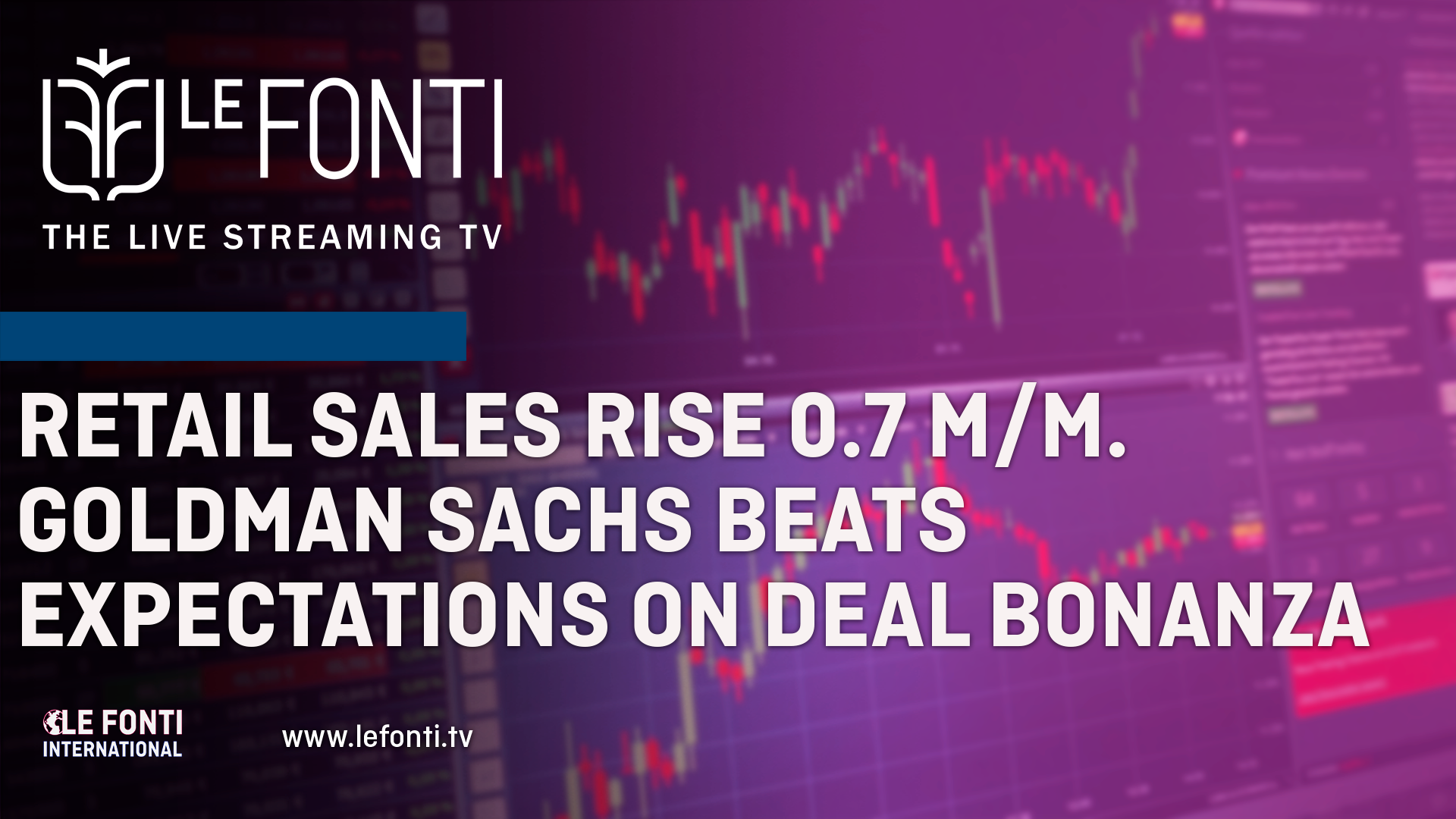 Retail sales rise 0.7 M/M. Goldman Sachs beats expectations on deal bonanza