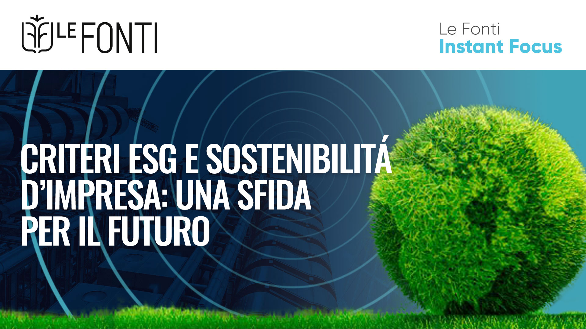Criteri ESG e sostenibilità d'impresa: una sfida per il futuro