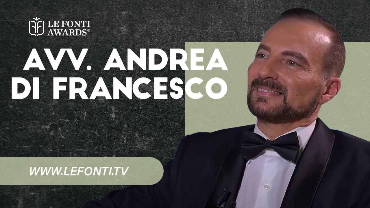 LE FONTI AWARDS 2024 - AVV. ANDREA DI FRANCESCO